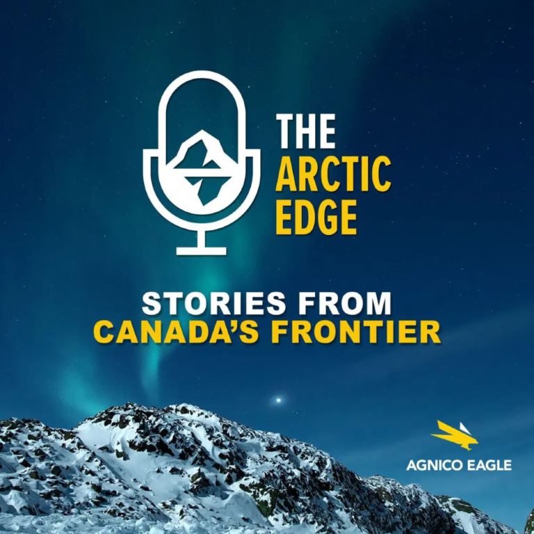 Agnico Eagle releases podcast series highlighting Arctic stories - Canadian Mining Journal